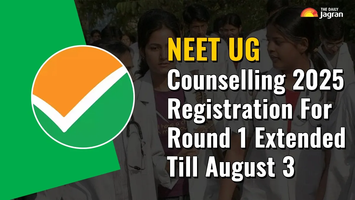 NEET UG Counselling 2025: Round 1 Registration Extended Till August 3, Check Seal Allotment ...