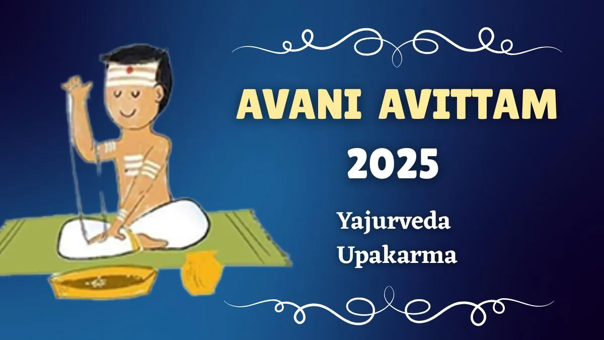 Avani Avittam 2025: Date, Time, Significance And Rituals Of Yajurveda Upakarma