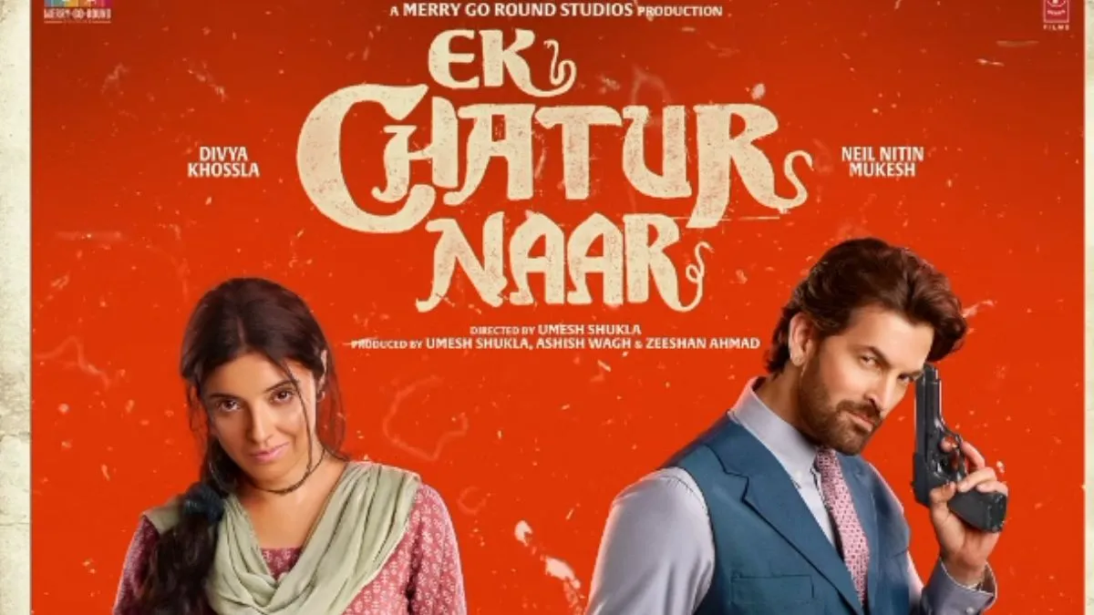 Neil Nitin Mukesh And Divya Khossla Starrer Ek Chatur Naar First Poster ...
