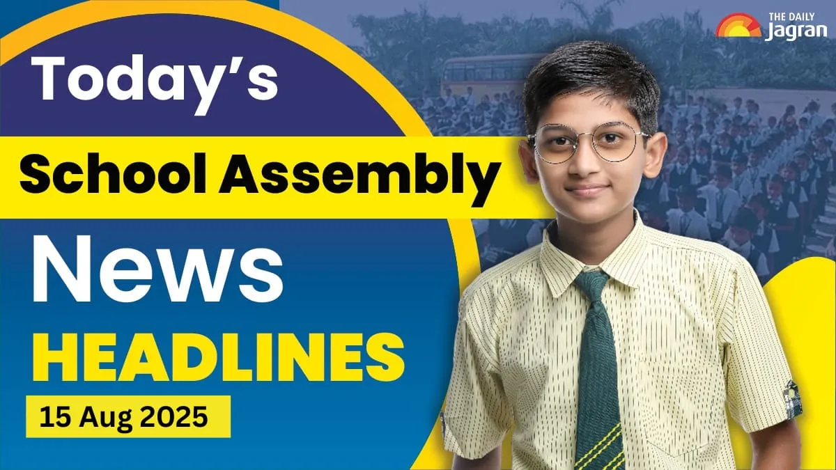 Today's School Assembly News Headlines (August 15, 2025): Nation ...