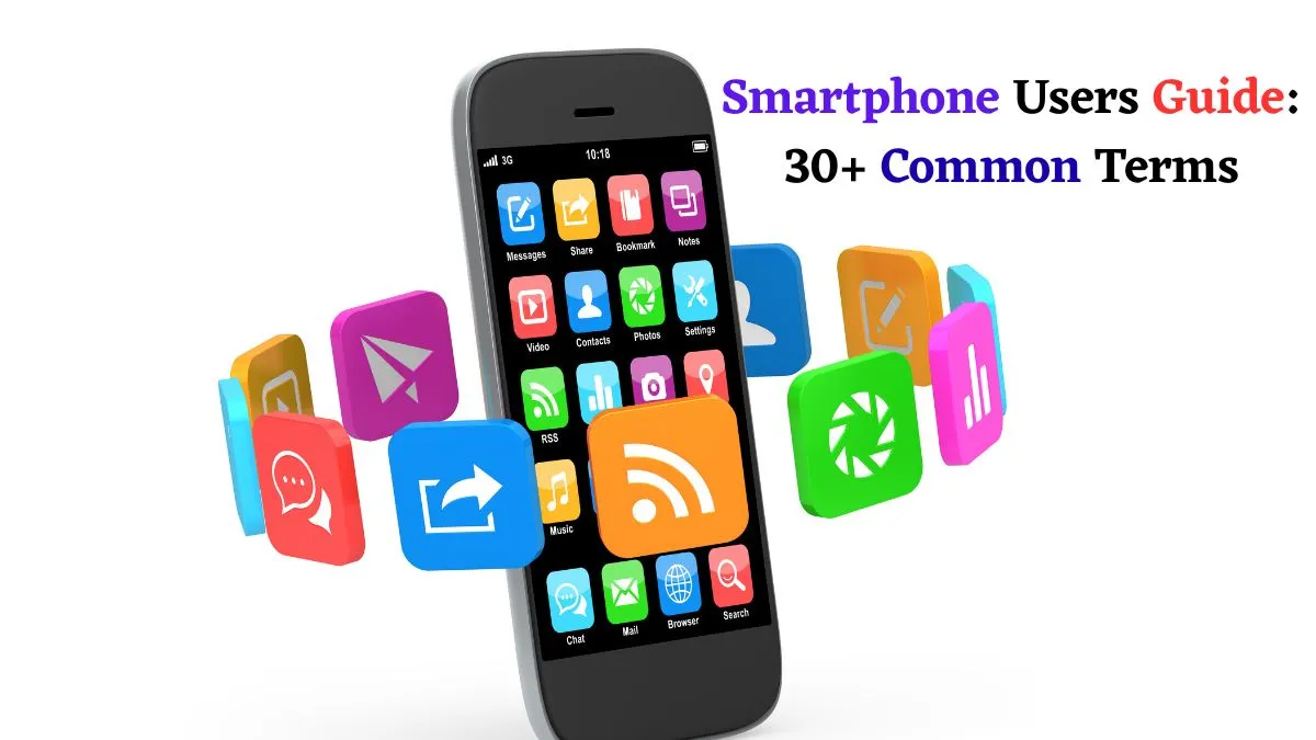 Smartphone Basics: 30+ Common Terms Every User Should Know