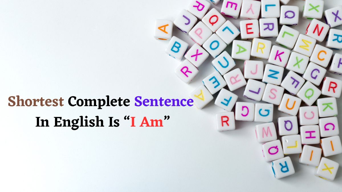 What Is The Shortest Complete Sentence In English Language? Find Out ...