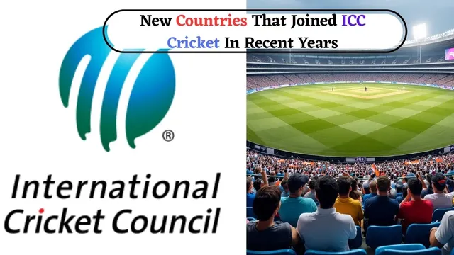 8 New Countries That Joined ICC Cricket In Recent Years