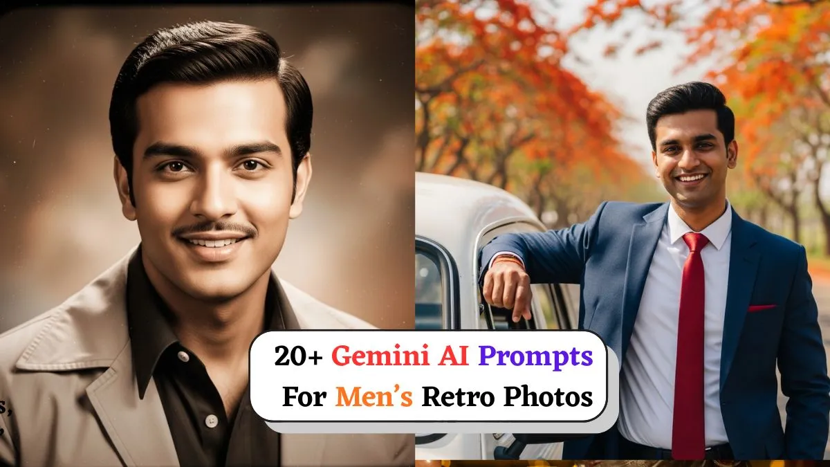 20+ Quick Copy-Paste Gemini AI Prompts For Men To Create Vintage Retro ...