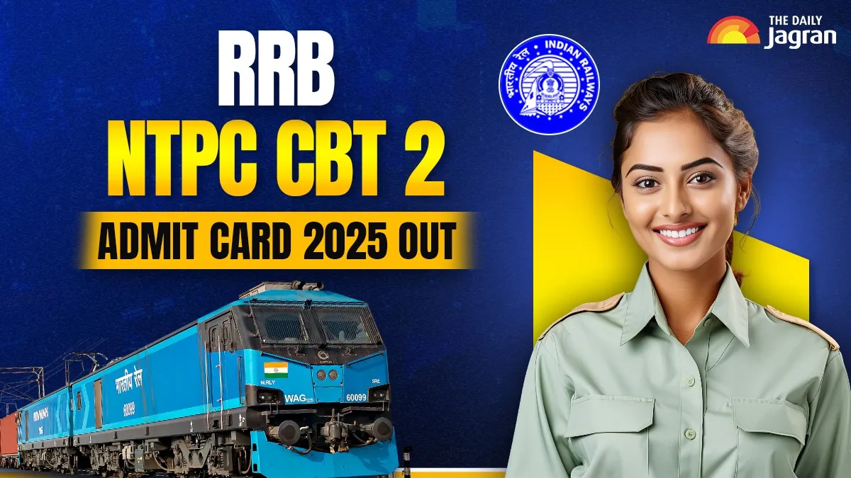 RRB NTPC Admit Card 2025: Railway Boards Releases CBT 2 Hall Ticket PDF ...