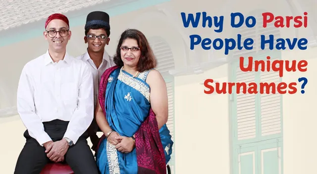 Why Do Parsi People Have Surnames Like Poonawala, Daruwala, Batliwala ...