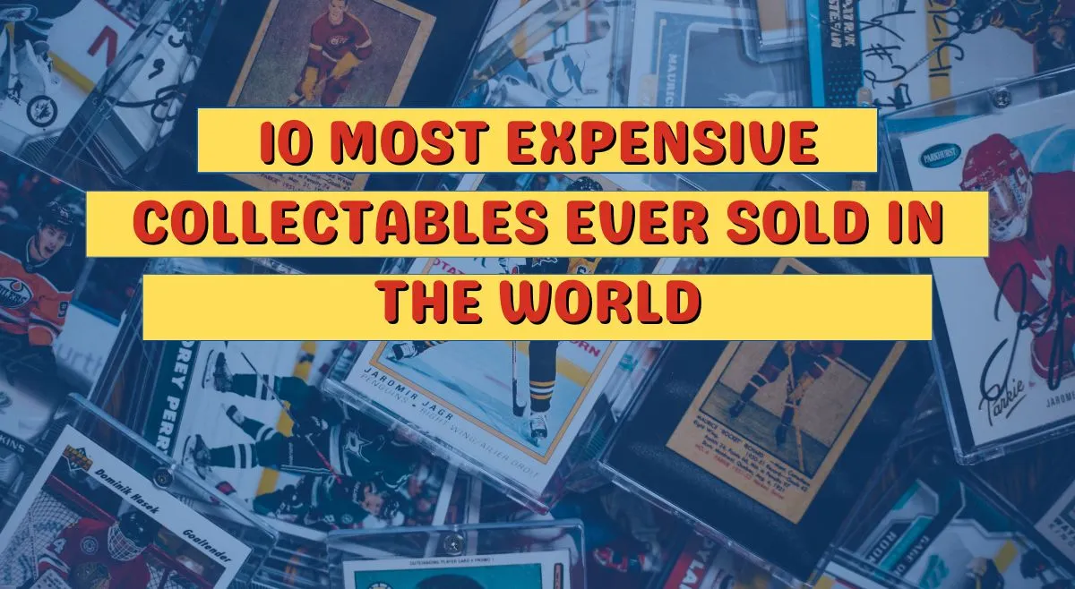 10 Most Expensive Collectible Ever Sold In The World: The Highest Is ...