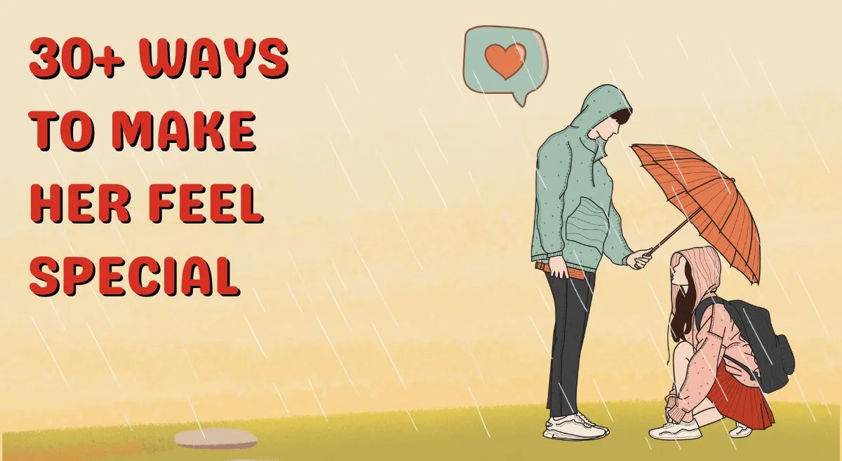 30+ Ways To Make Your Woman Feel Special On Random Days