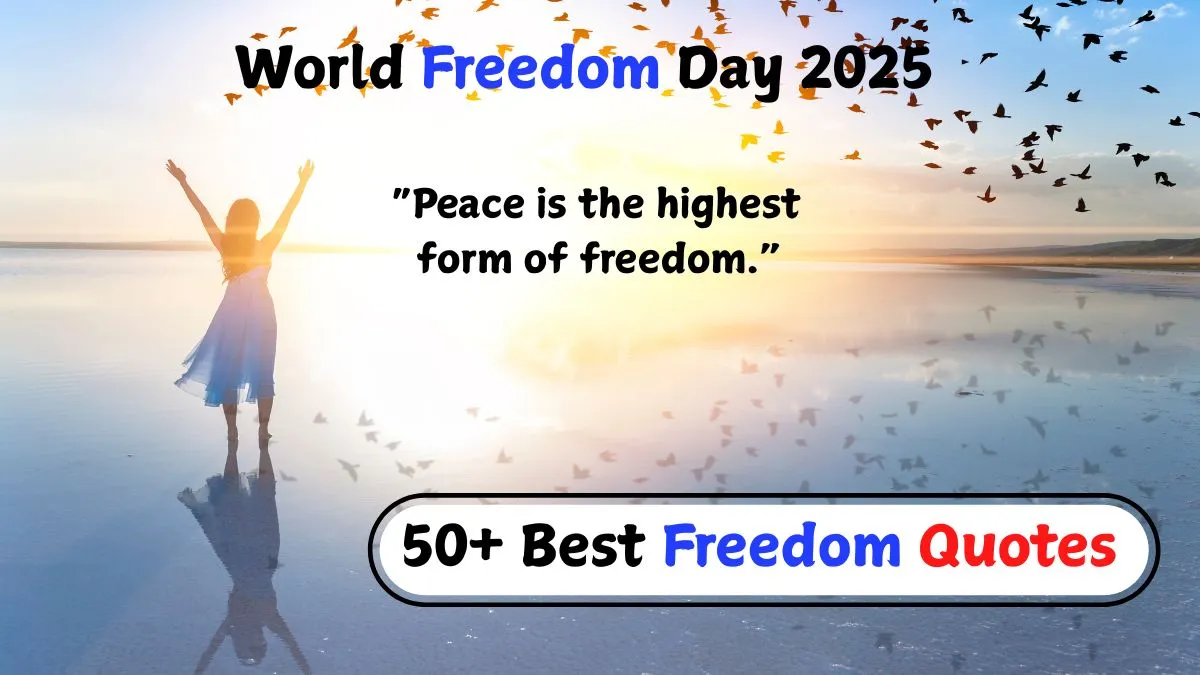 50+ Best Freedom Quotes To Celebrate Courage, Independence And Strength ...