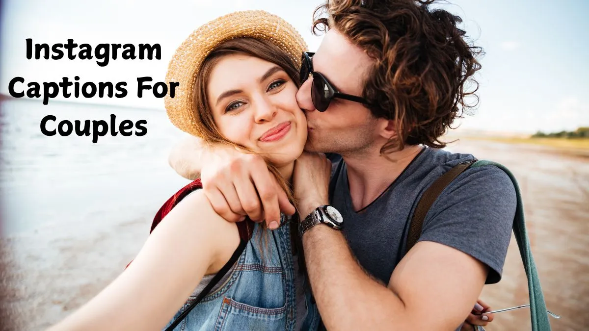 45+ Couple Instagram Captions For Cute, Funny, Romantic And Travel Vibes