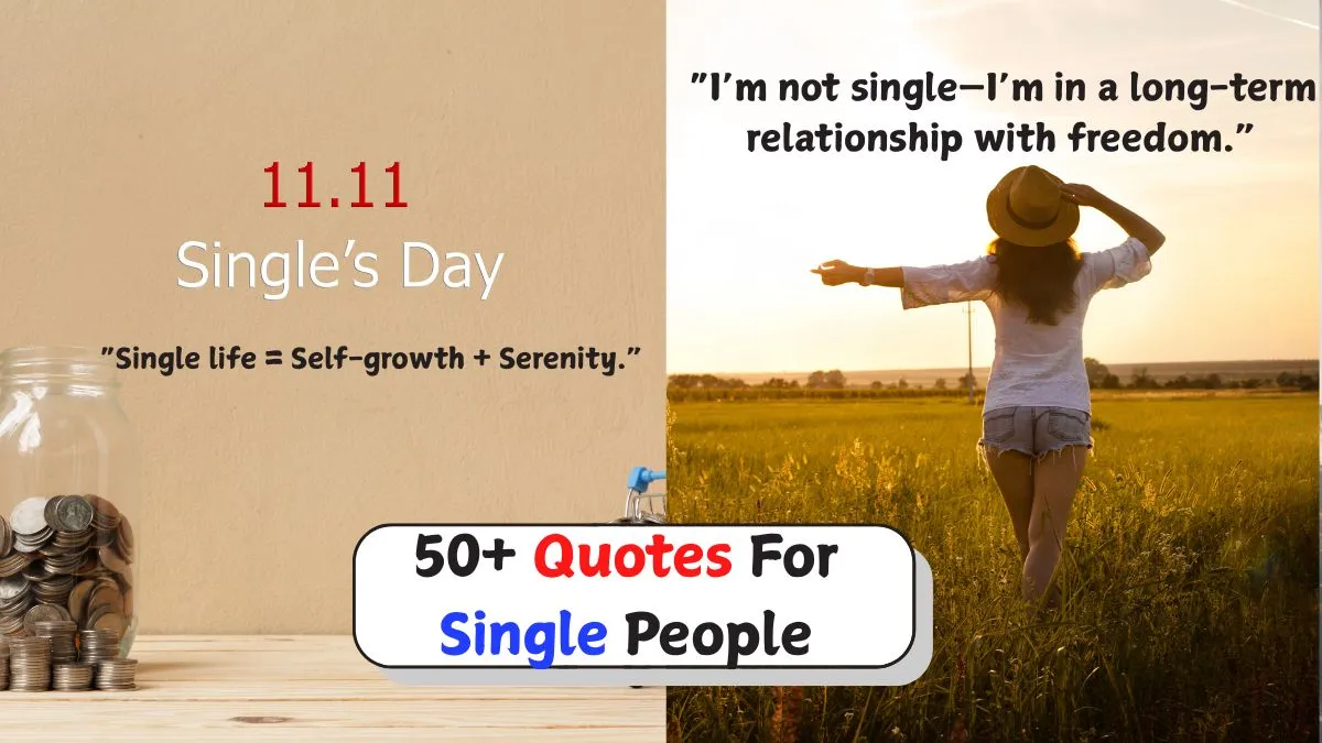 Singles Day 2025: 50+ Quotes And Captions To Celebrate Self-Love And ...