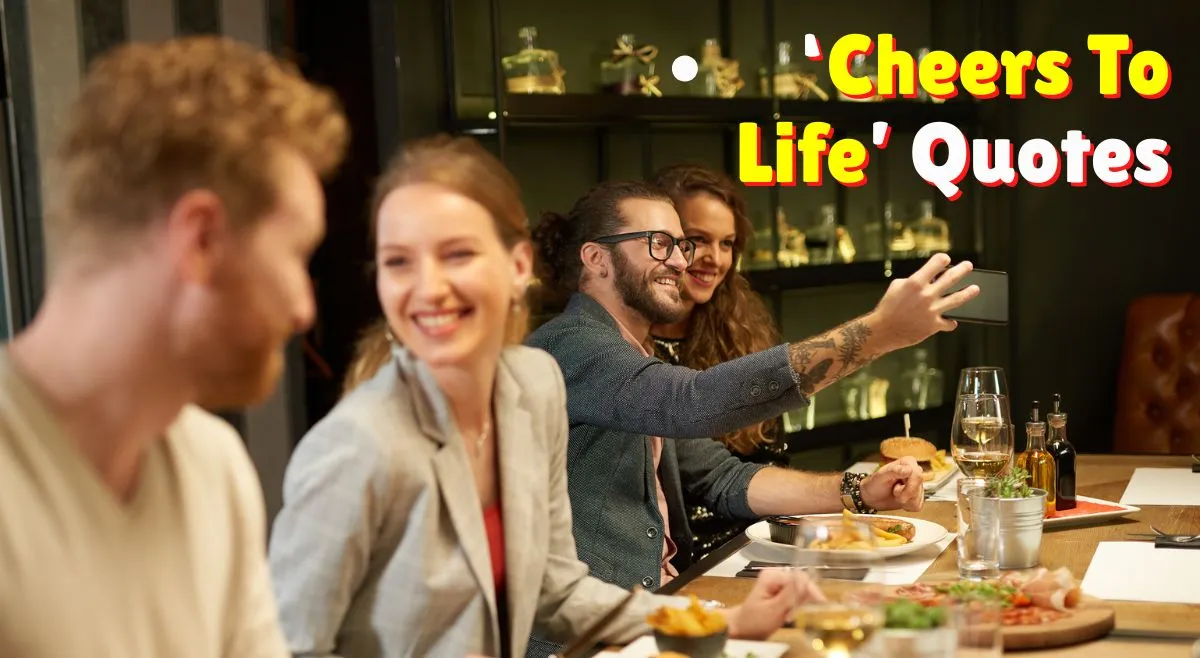 30+ Memorable ‘Cheers To Life’ Quotes For Happy Hour Day 2025