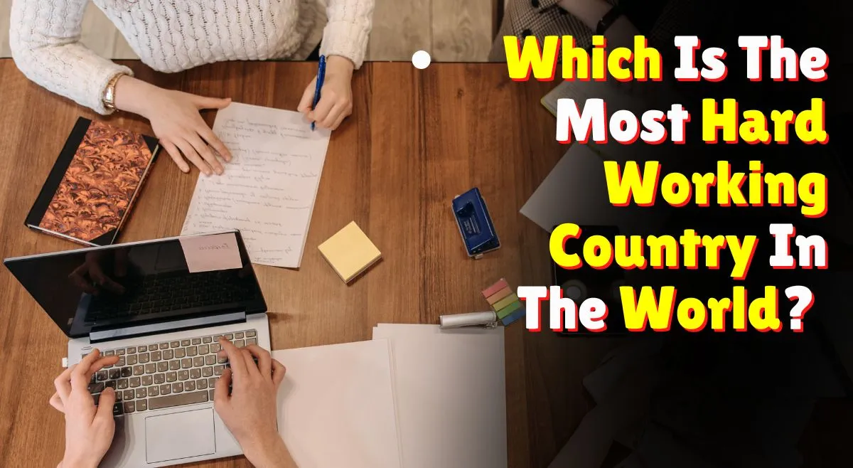 List Of Top 10 Hardest Working Countries In 2025: This Asian Nation ...