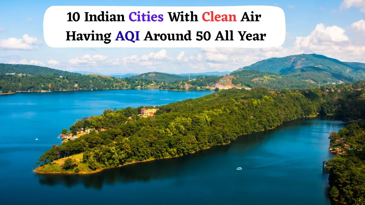 List Of 10 Indian Cities With Cleanest Air Having AQI Around 50 All ...