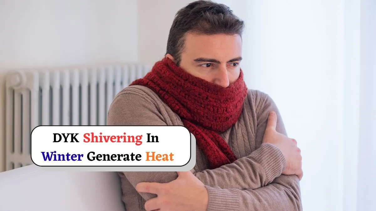 Did You Know Body Shivers In Winter To Generate Heat And Maintain Its ...