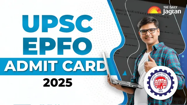 UPSC EPFO Admit Card 2025: UPSC EO/AO, APFC Hall Ticket To Be Out Soon At upsc.gov.in; Direct ...
