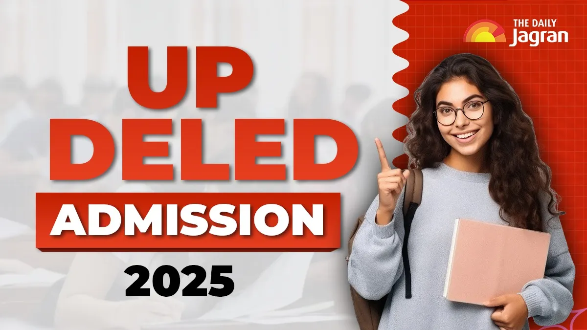UP DElEd Admission 2025: Online Registration Begins At updeled.gov.in ...