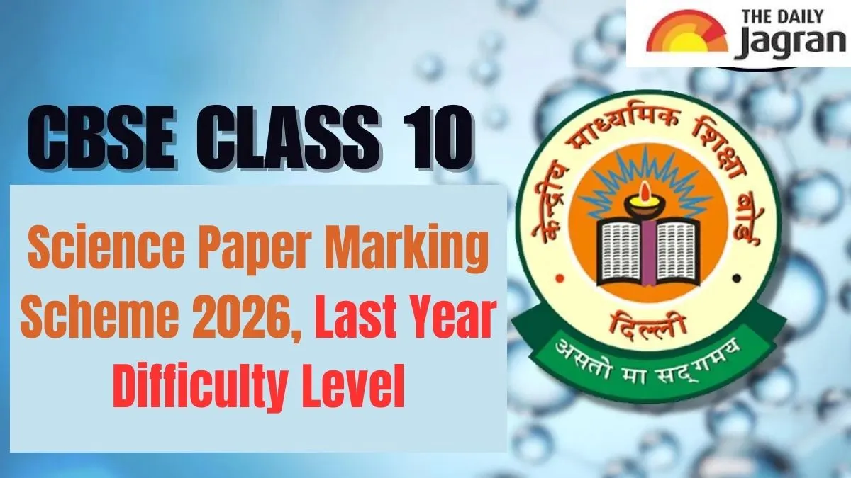 CBSE Board Exam 2026: Class 10 Science Marking Scheme, Last Year ...