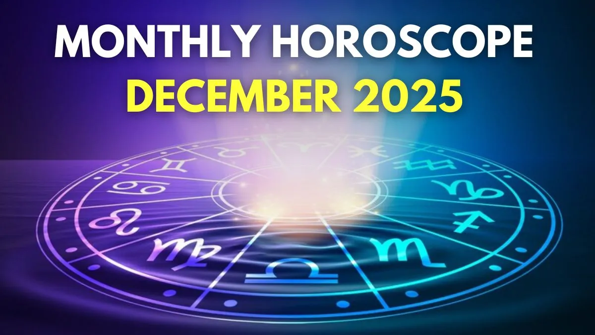 Monthly Horoscope December 2025: Growth Awaits Aries, Scorpio Must ...