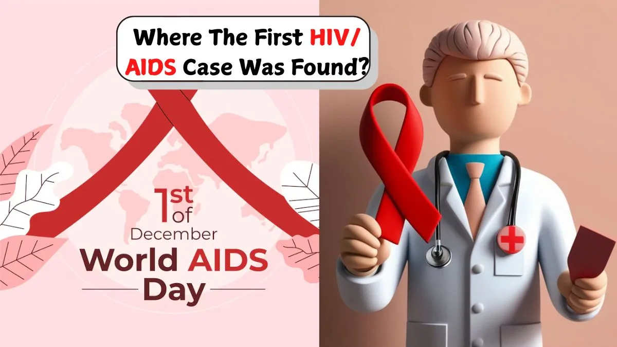 Do You Know Where The First HIV/AIDS Case Was Found? Here’s What You ...