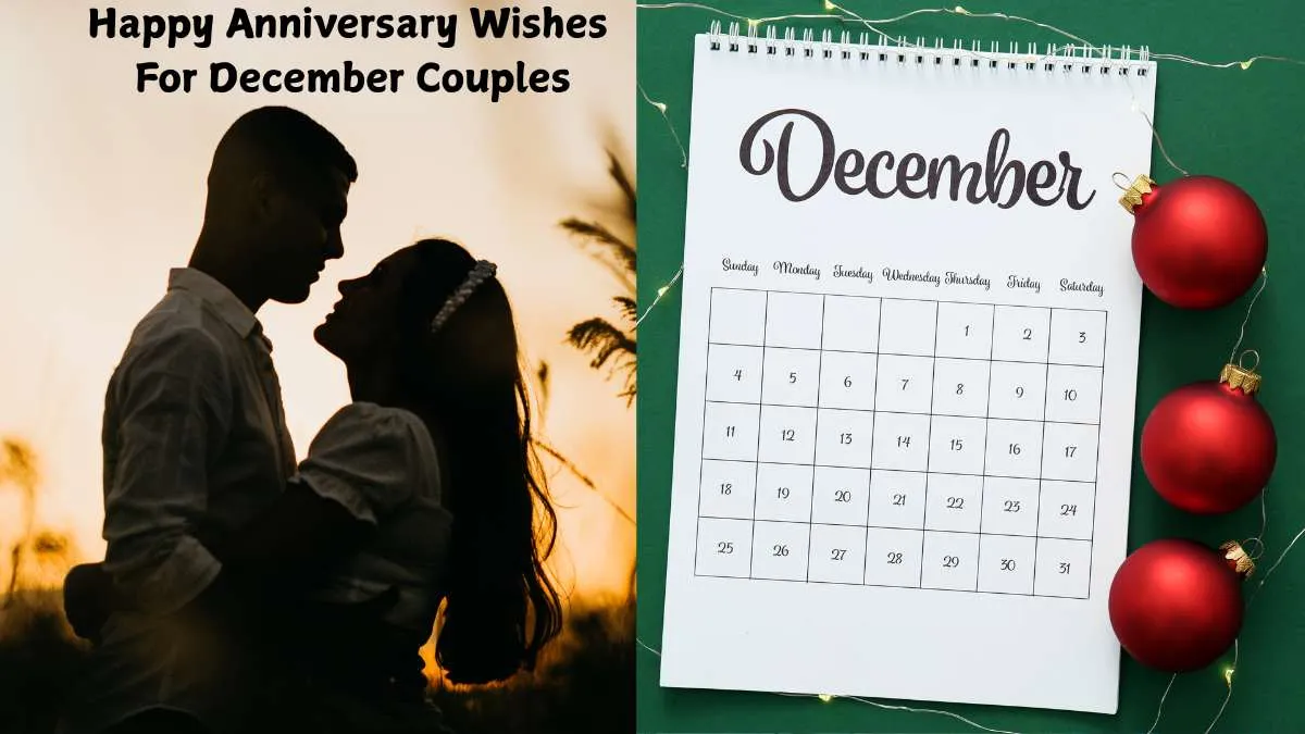 50+ Warm, Heartfelt And Romantic Anniversary Wishes For December Couples