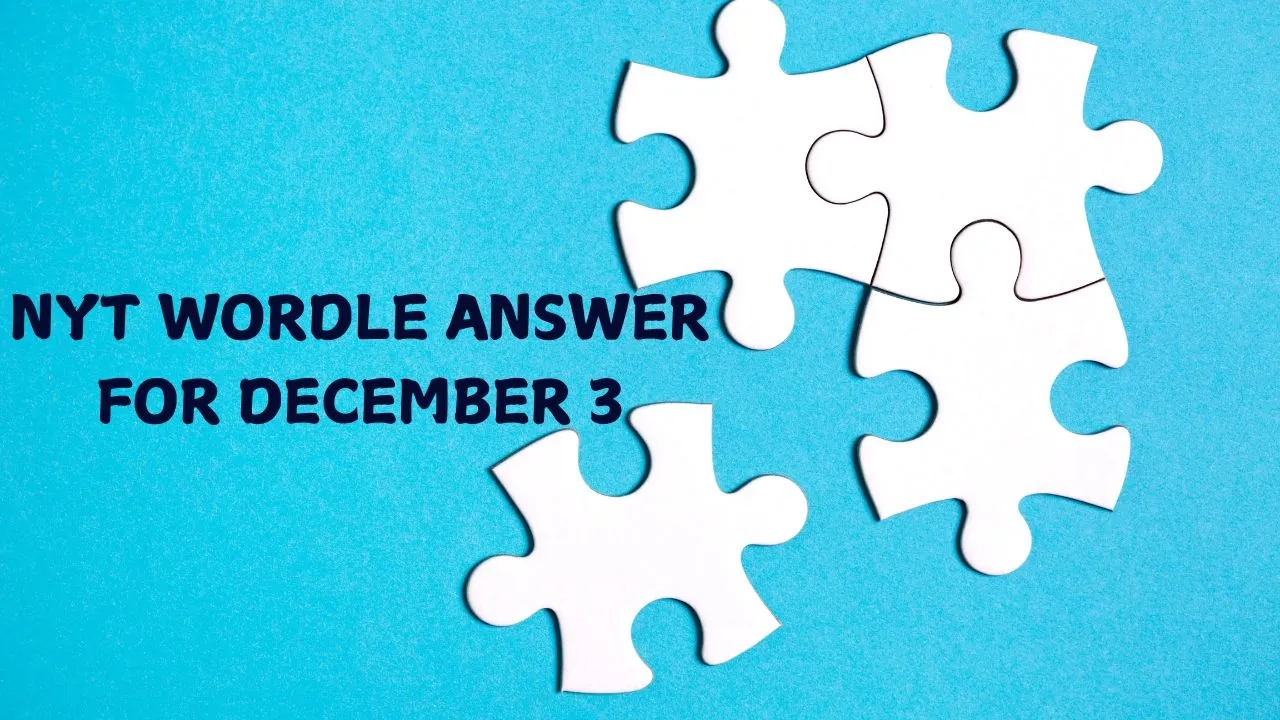 December 3 Wordle Challenge: Easy Hints, Smart Clues And Today’s ...