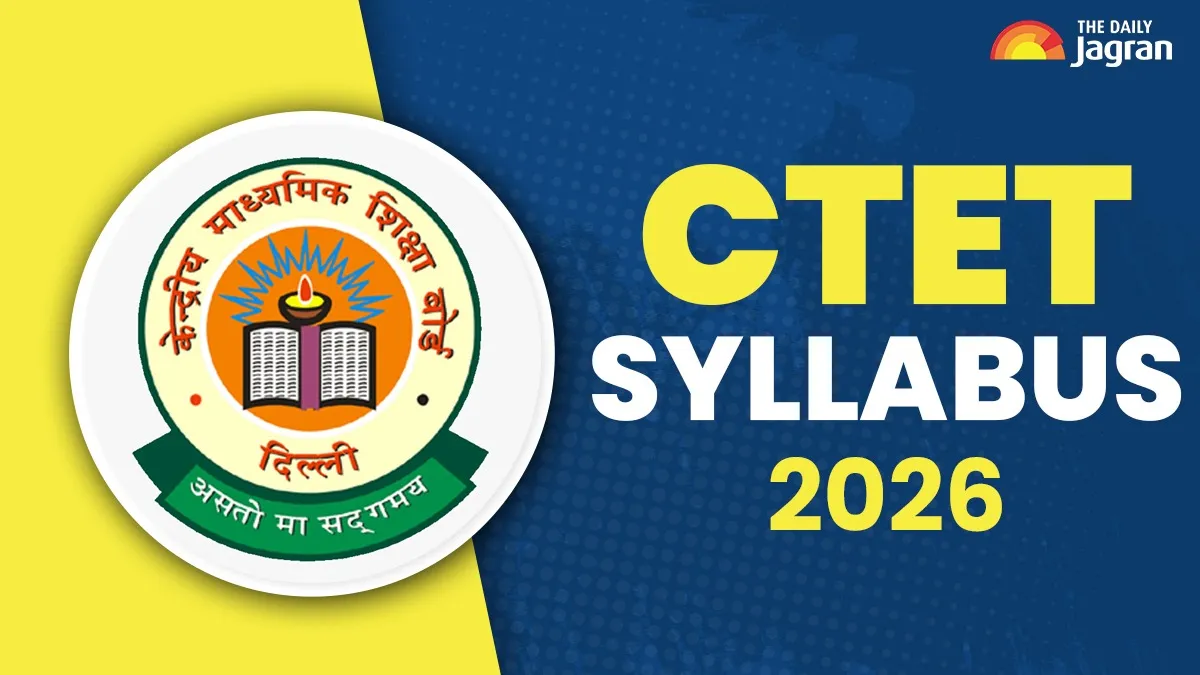CTET Syllabus 2026: Check Paper 1 and Paper 2 Section-wise Topics Here