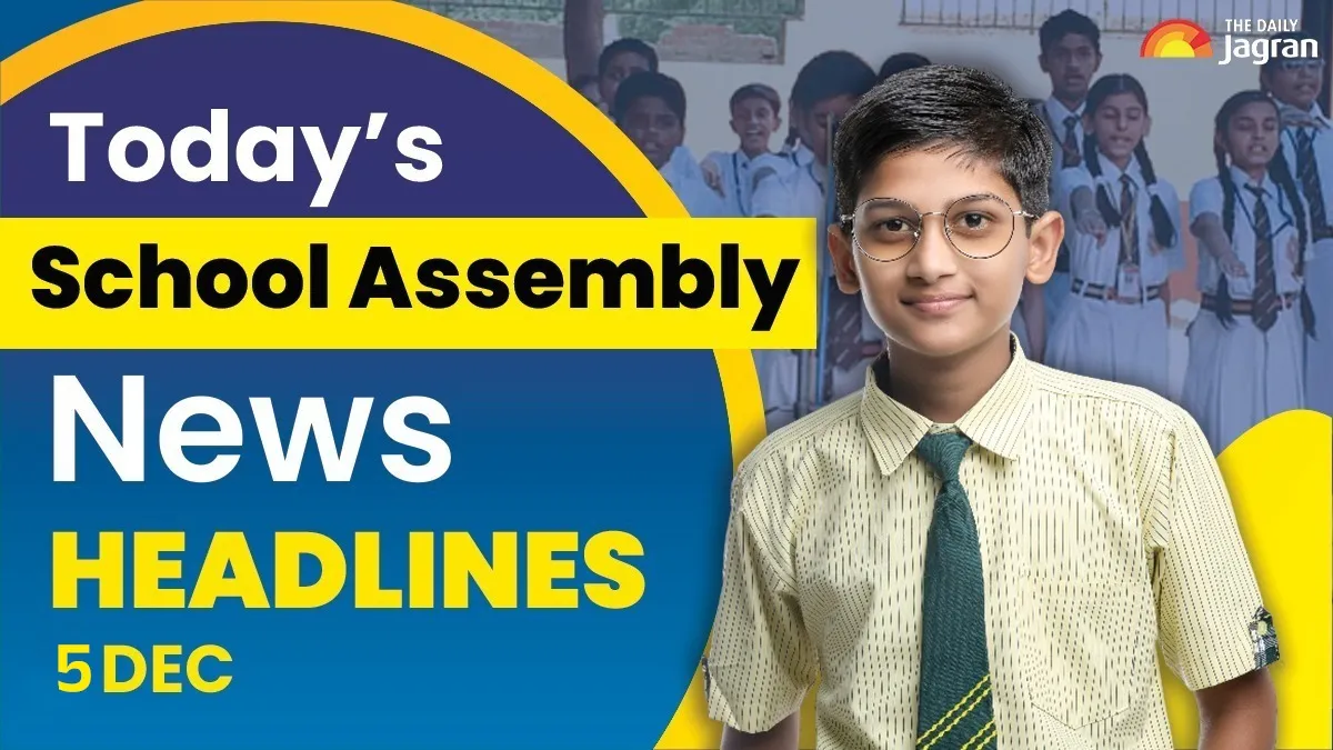 Today's School Assembly News Headlines (Dec 5): Check Top National ...