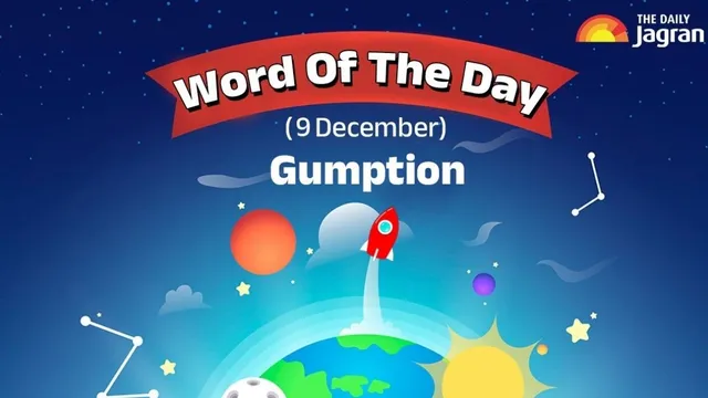 Today's Word Of The Day For School Assembly (9 Dec): Gumption; Know Its ...