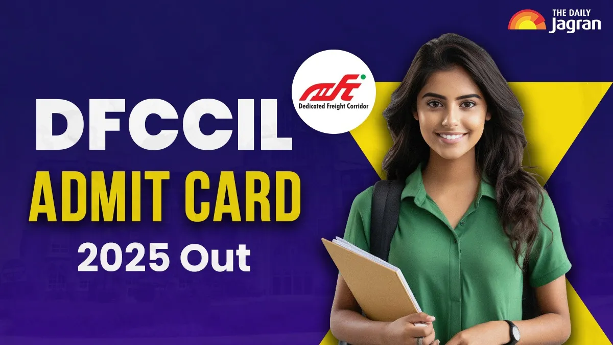 DFCCIL Admit Card 2025 Released At dfccil.com: Steps To Check CBT 2 ...
