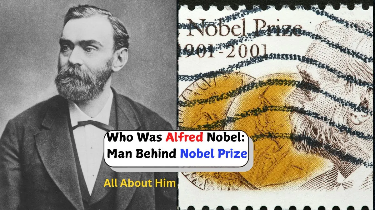 Who Was Alfred Bernhard Nobel? The Man Behind Nobel Prize- History ...