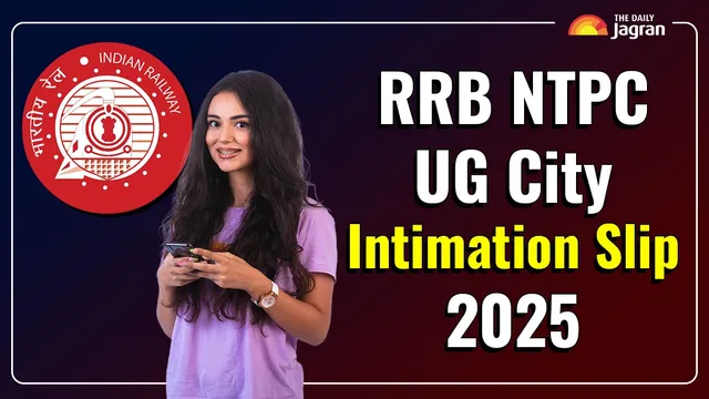 RRB NTPC UG CBT 2 Exam City Slip 2025 Released: Steps To Check At ...