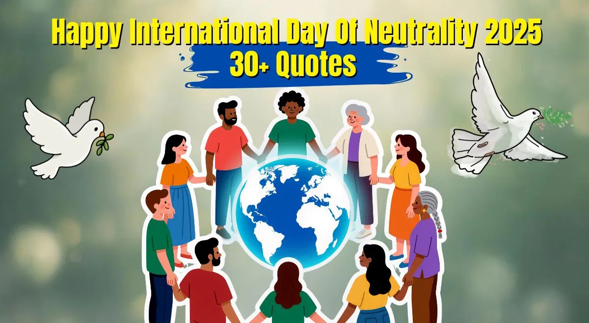 Happy International Day Of Neutrality 2025: Quotes To Celebrate Peace ...