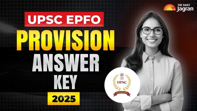 UPSC EPFO Answer Key 2025: APFC, EO/AO Provisional Answer Key To ...