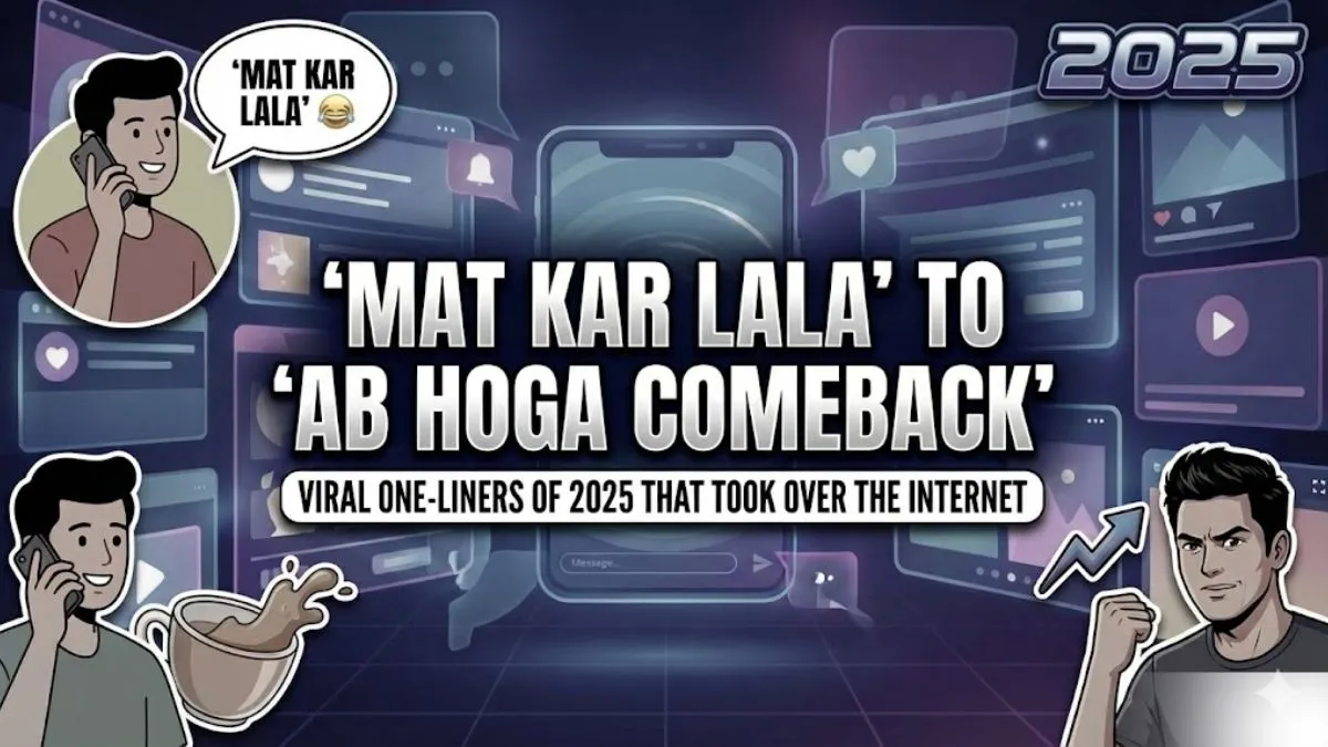 'Mat Kar Lala' To 'Ab Hoga Comeback': Viral One-Liners Of 2025 That ...