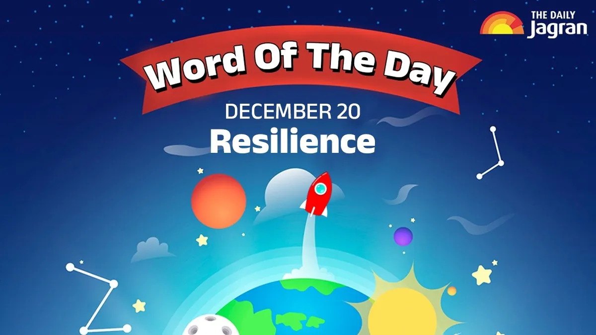 Word Of The Day For School Assembly (20 December): 'Resilience' | Know ...