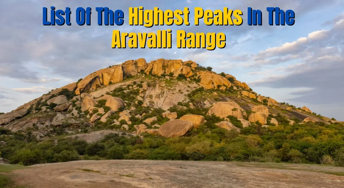 List Of The Highest Peaks In The Aravalli Range: Guru Shikhar, Ser Peak ...