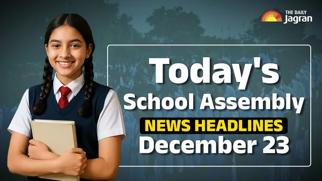 Today's School Assembly News Headlines (December 24): Top National ...