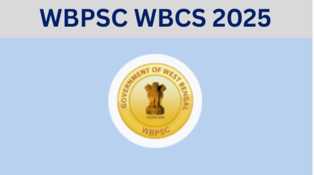 WBPSC WBCS Notification 2025 OUT: West Bengal CSE Application ...