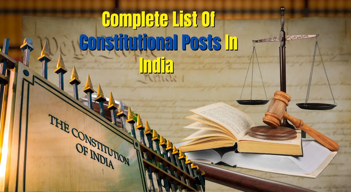 Complete List Of Constitutional Posts In India And Their ...