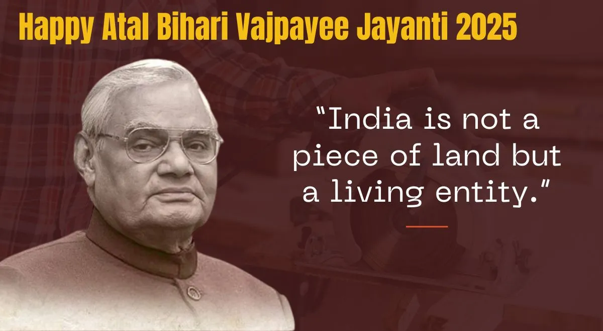 Atal Bihari Vajpayee Jayanti 2025: Powerful Quotes That Reflect His ...