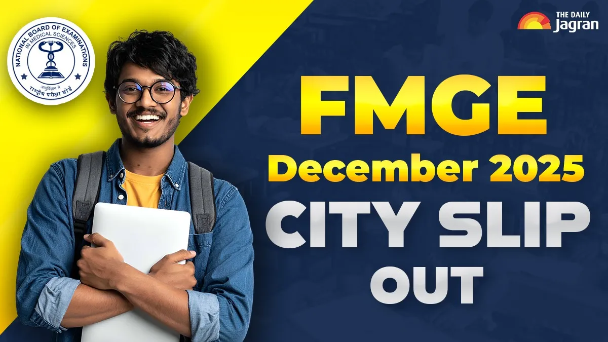 FMGE December 2025 City Slip Released At natboard.edu.in: Here’s How To ...