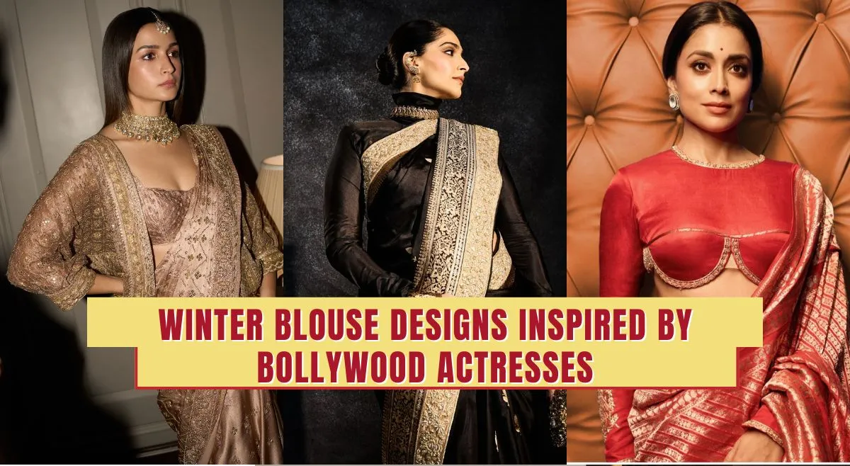 Chic And Cosy Winter Blouse Designs Inspired By Bollywood Actresses