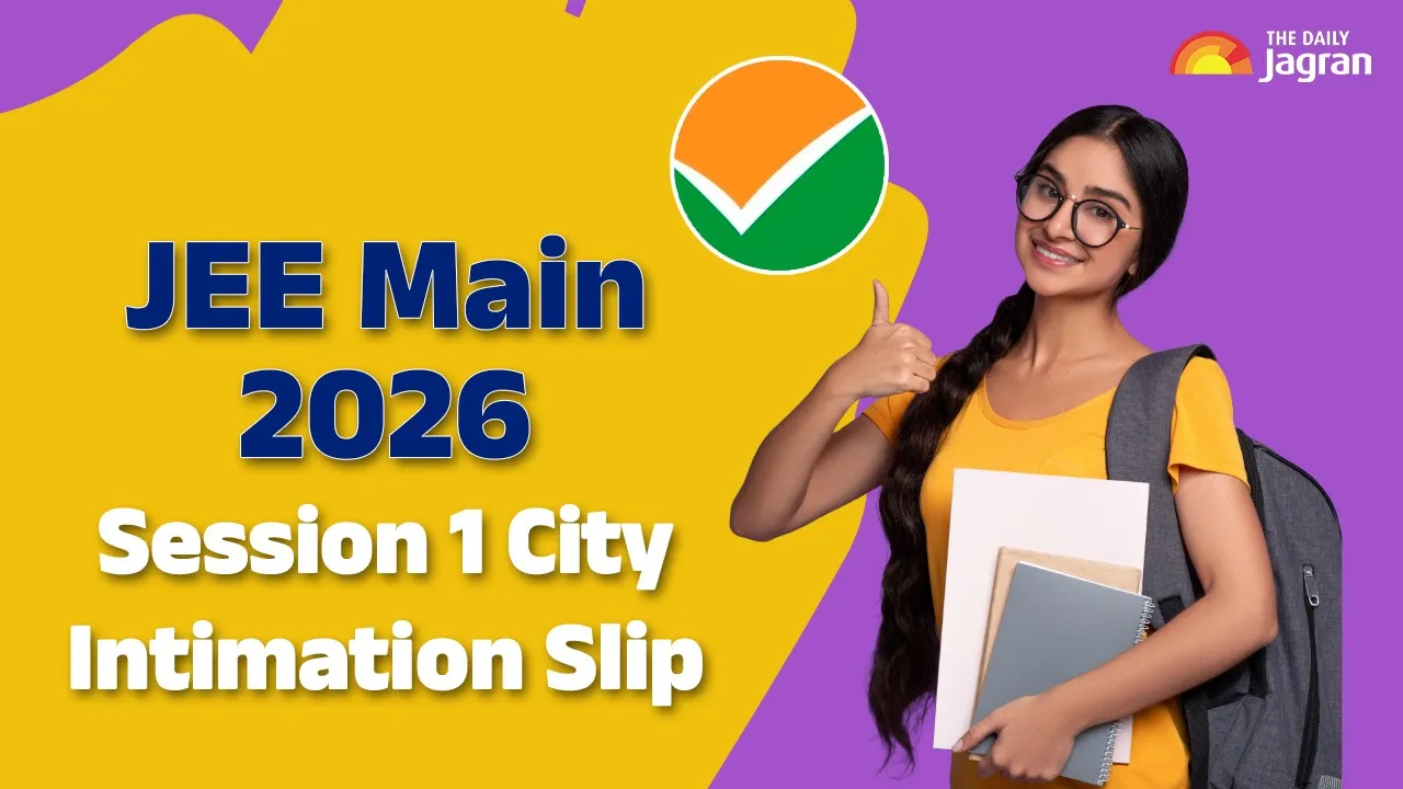 JEE Main 2026 Exam: NTA To Release Session 1 City Intimation Slip Soon ...