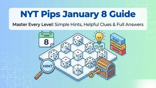 Master January 8 NYT Pips Easily Using Simple Hints, Helpful Clues And ...