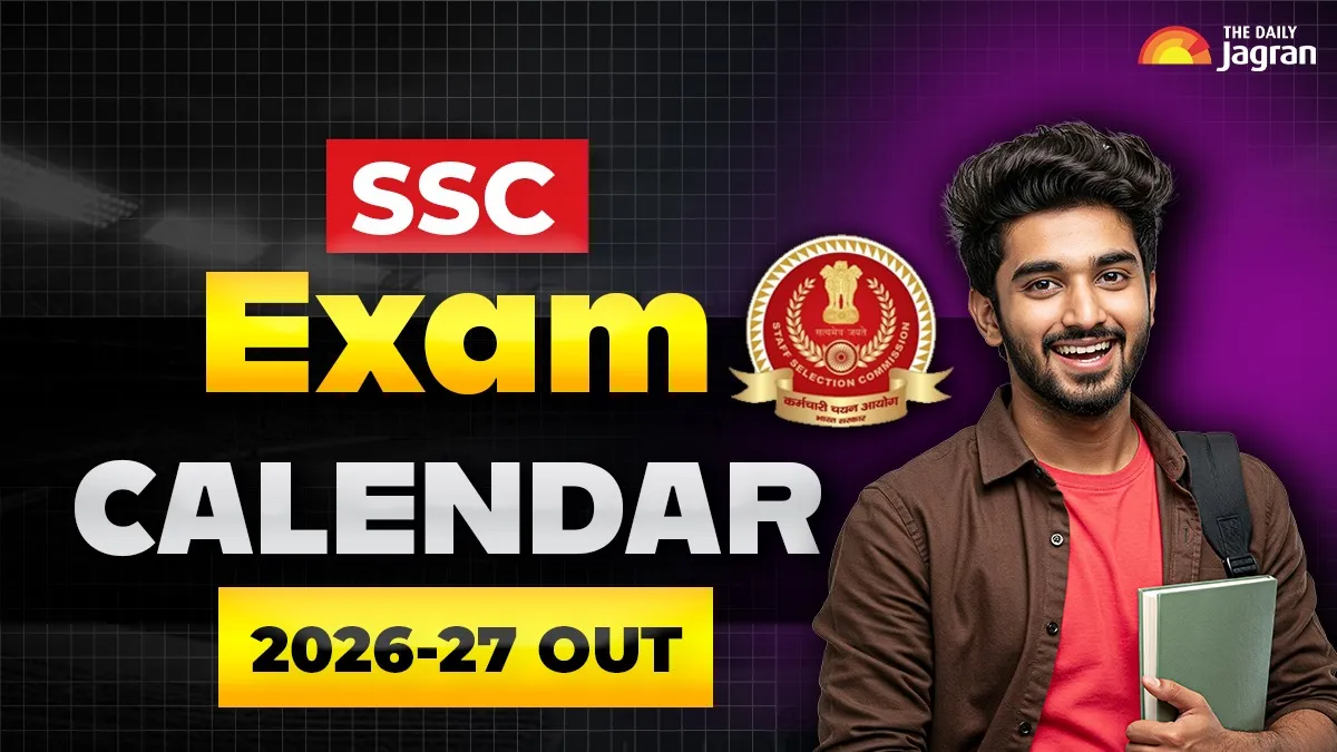 SSC Calendar 2026-27 OUT: Check JSA, CGL, JE, CHSL, Stenographer ...