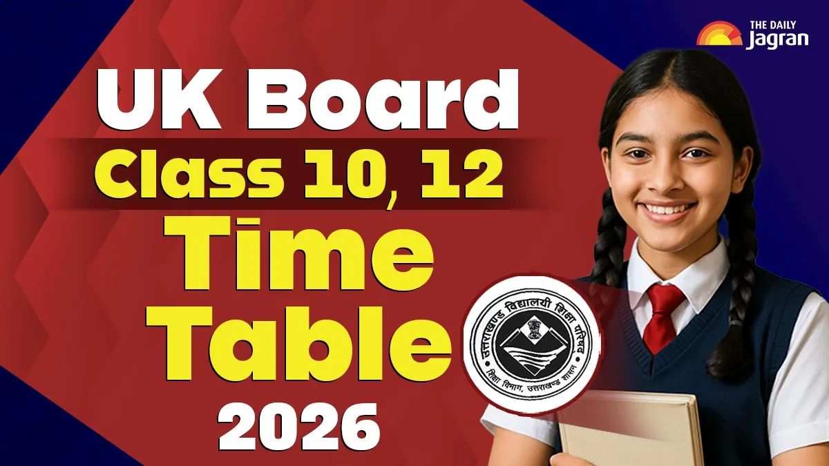 UK Board Time Table 2026: Uttarakhand Board To Be Released Class 10, 12 ...