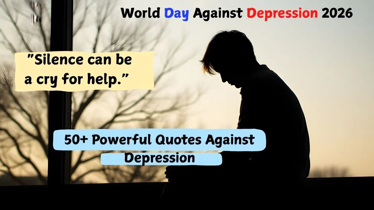 World Day Against Depression 2026: 50+ Positive Quotes To Raise ...