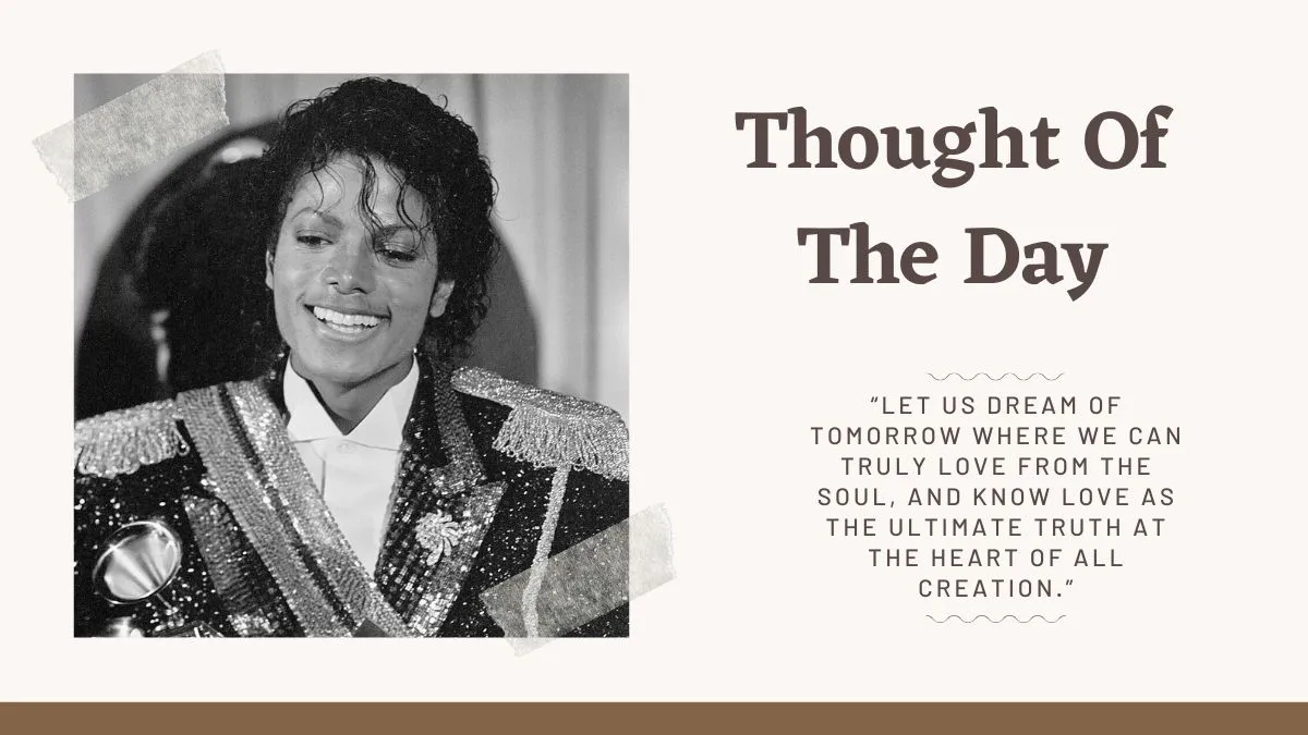 Thought Of The Day By Michael Jackson: Today's Motivational Quotes For ...