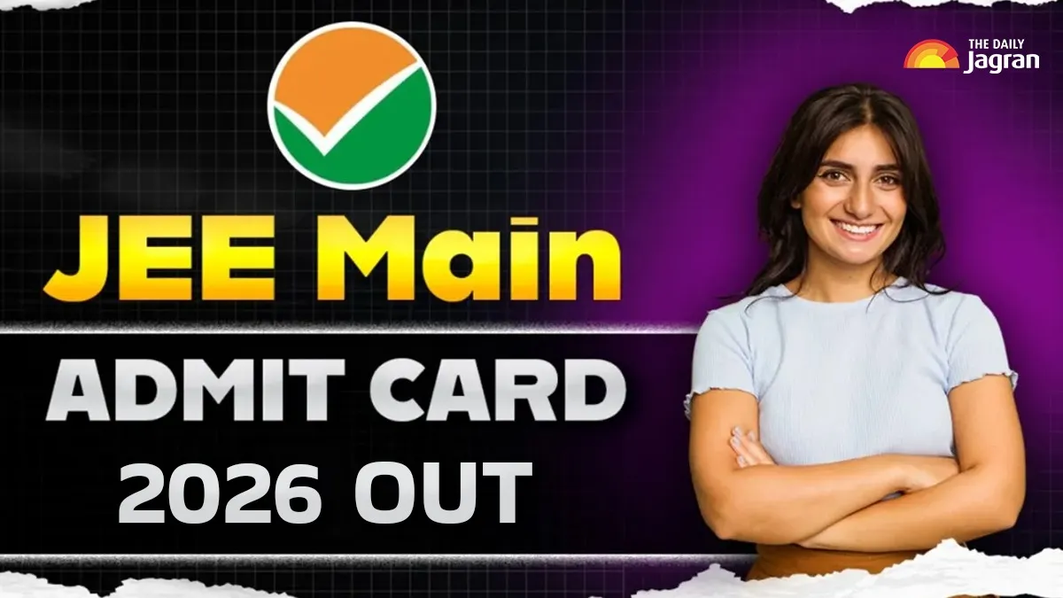 JEE Main 2026 Admit Card OUT: NTA Releases JEE Mains Session 1 Hall ...